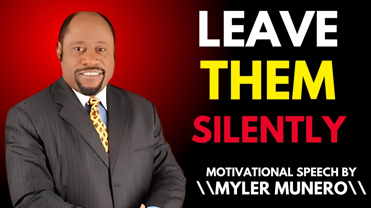 LEAVE THEM SILENTLY//BEST MOTIVATION SPEECH BY MYLES MUNROE - YouTube
