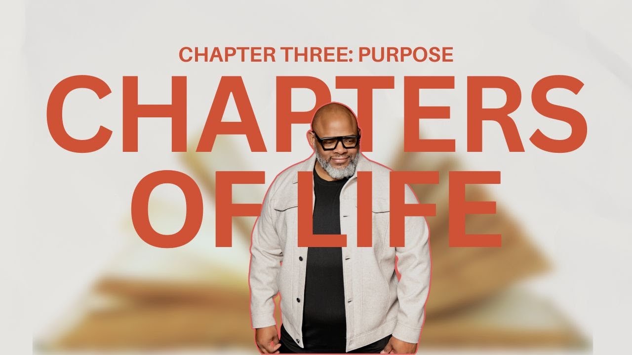 Chapters of Life _Chapter 3_Purpose - YouTube