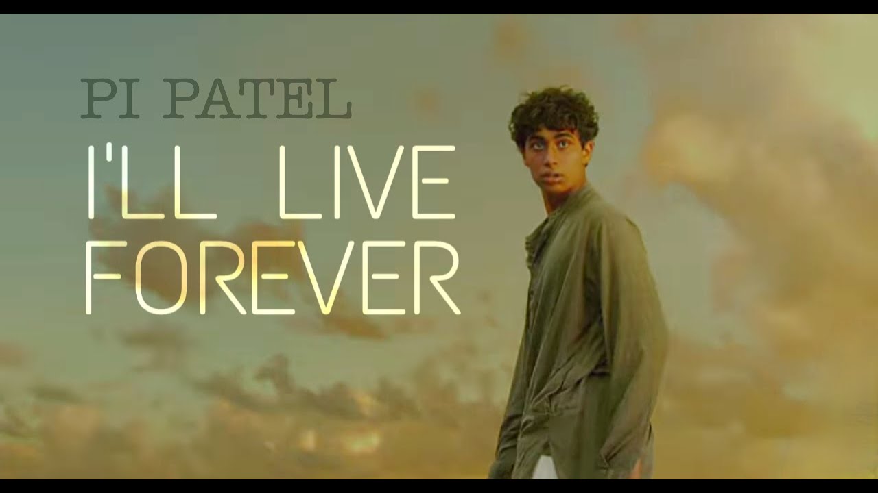 Pi Patel ; I'll Live Forever || Life Of Pi - YouTube