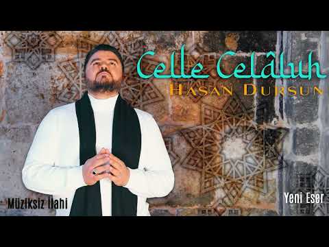 Hasan Dursun - Celle Celaluh (2025) Yeni Müziksiz İlahi