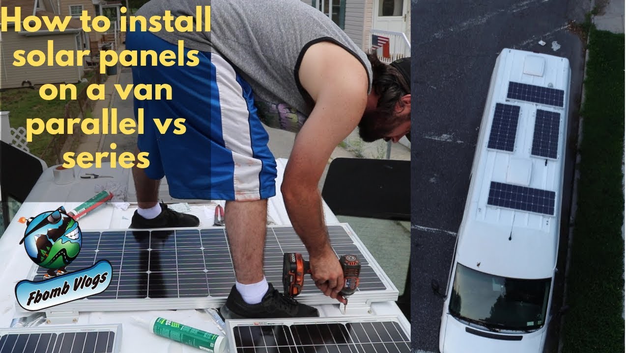 How to install Solar panels on a van. Parallel vs Series. - YouTube