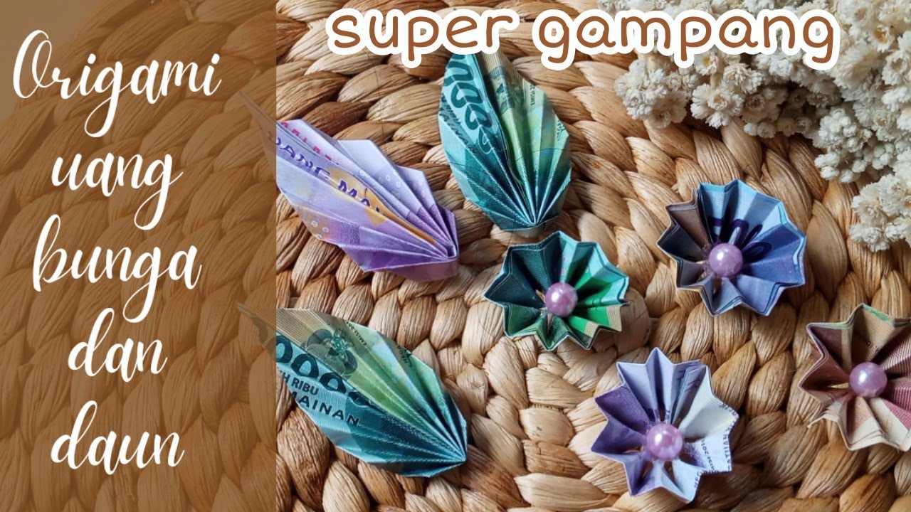 Origami uang kertas bunga dan daun mahar pernikahan / tutorial melipat ...