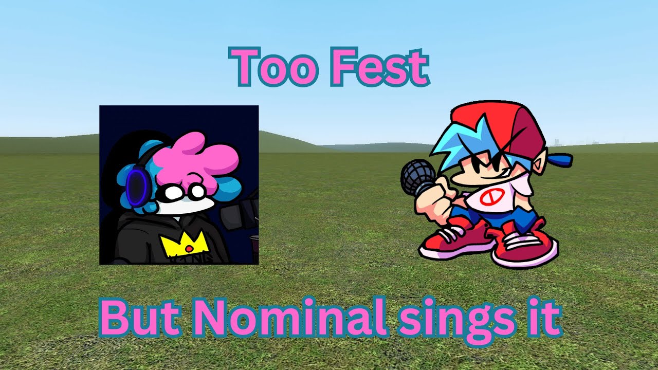 FNF Too Fest but Nominal Dingus sings it (+FLM/FLP/MIDI) - YouTube