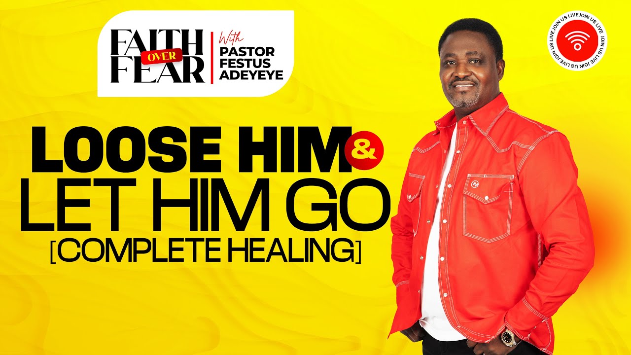 Loose Him & Let Him Go | Pastor Festus Adeyeye | ALCC Winners House ...