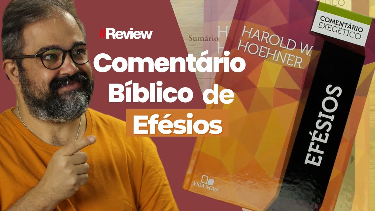 COMENTÁRIO EXEGÉTICO DE EFÉSIOS - HAROLD W. HOEHNER | REVIEW - YouTube