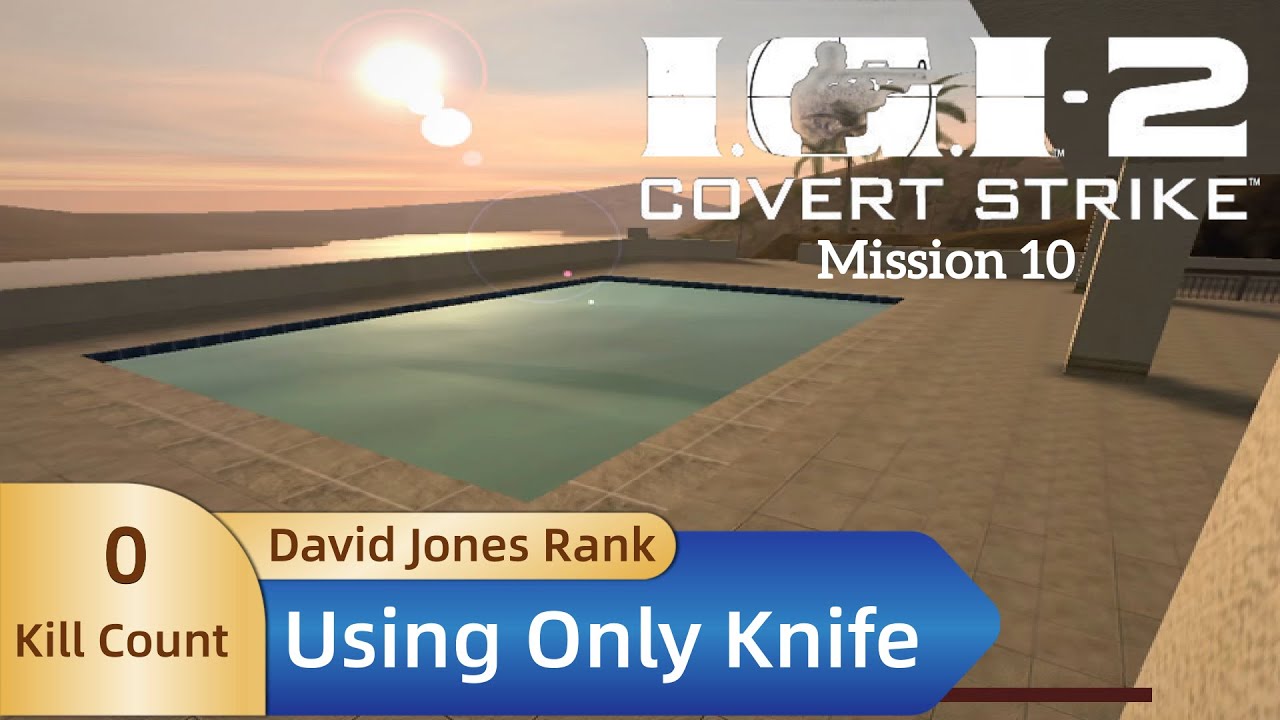 IGI 2 - Mission 10丨Pacifist (No Kill)丨Using Only Knife丨David Jones Rank ...
