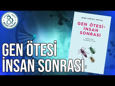 Gen Ötesi İnsan Sonrası & Dr. Öğrt. Üyesi Esra Kartal SOYSAL