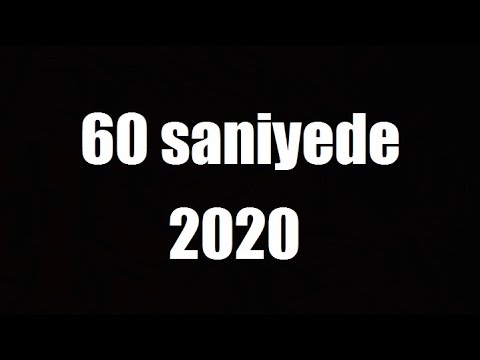 60 SANİYEDE 2020 !