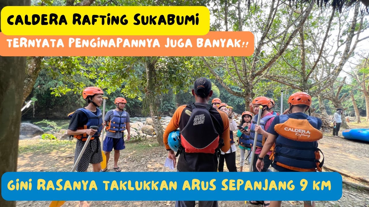 UPDATE CALDERA RAFTING SUKABUMI | CALDERA RAFTING 2023 | CALDERA RIVER ...