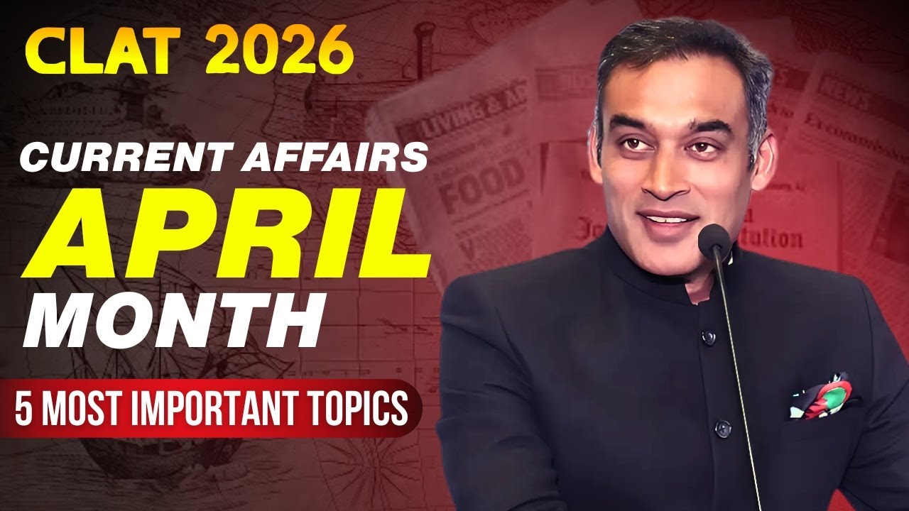 CLAT 2026: 5 most important GK Current Affairs topics from April 2025 ...