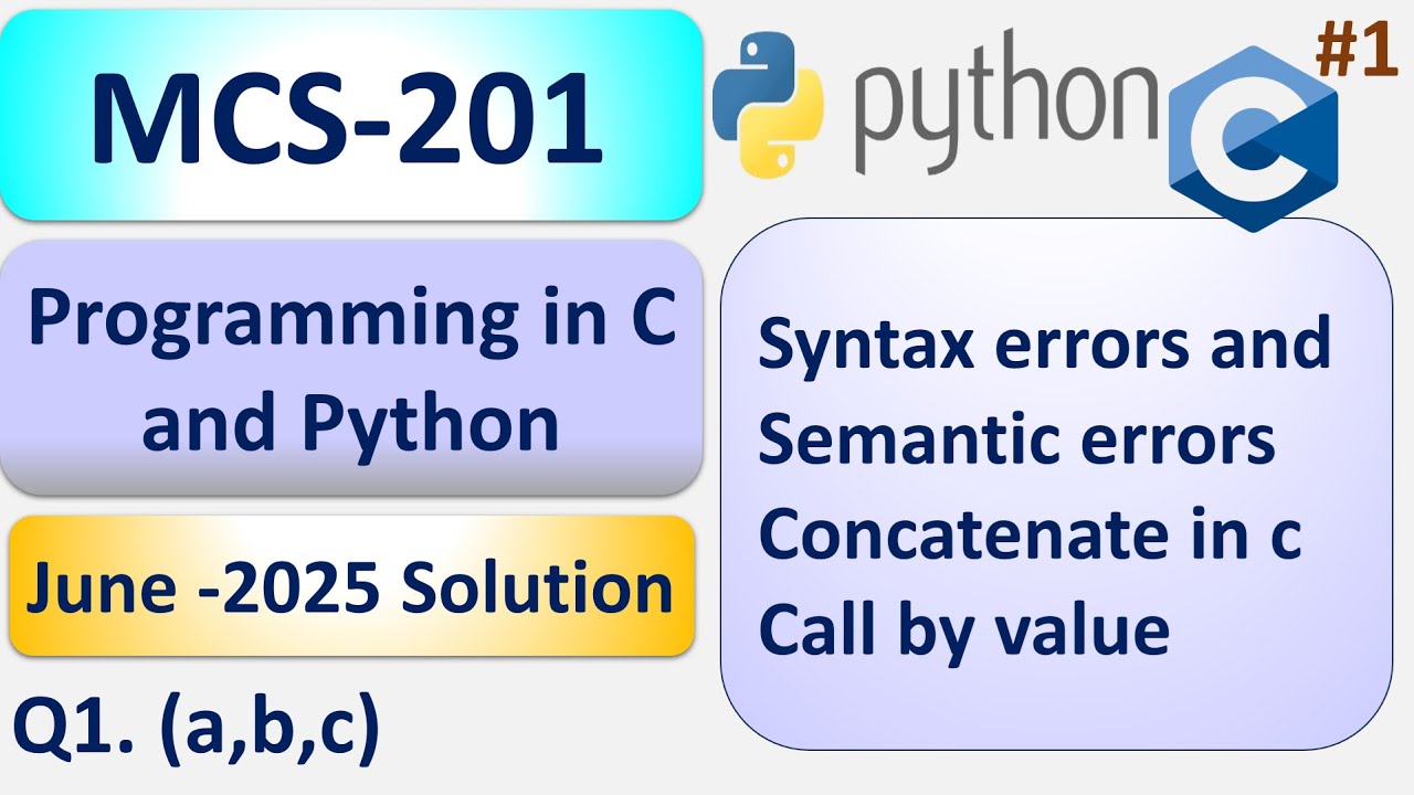 MCS201 | Syntax errors and Semantic errors | Concatenate in C | Call by value | June2025 ...
