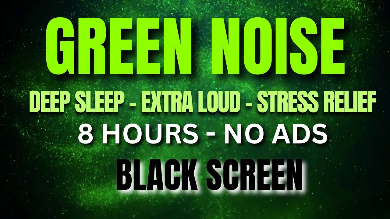 NEW! Extra Loud 🟢Green Noise ★ Black Screen - 8H #sleep #relaxing # ...