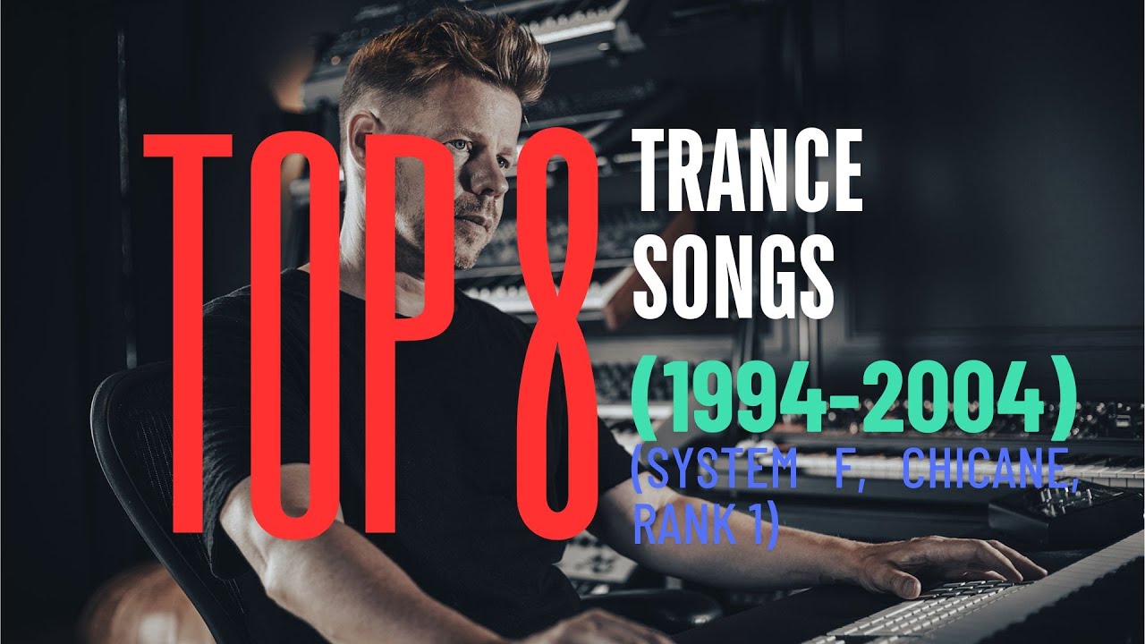 TOP 8 INSANE TRANCE SONGS (1994-2004) VOL 4 - YouTube