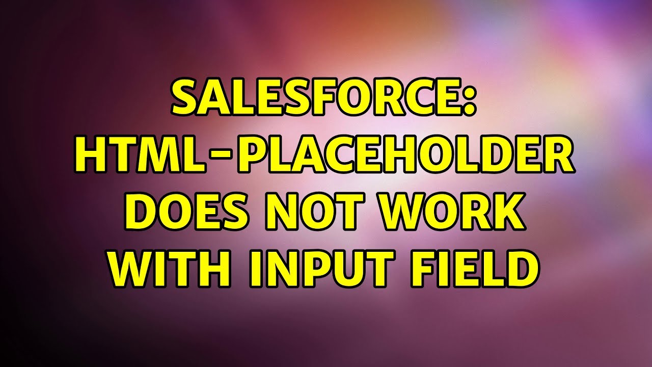 Salesforce: Html-placeholder does not work with input Field - YouTube