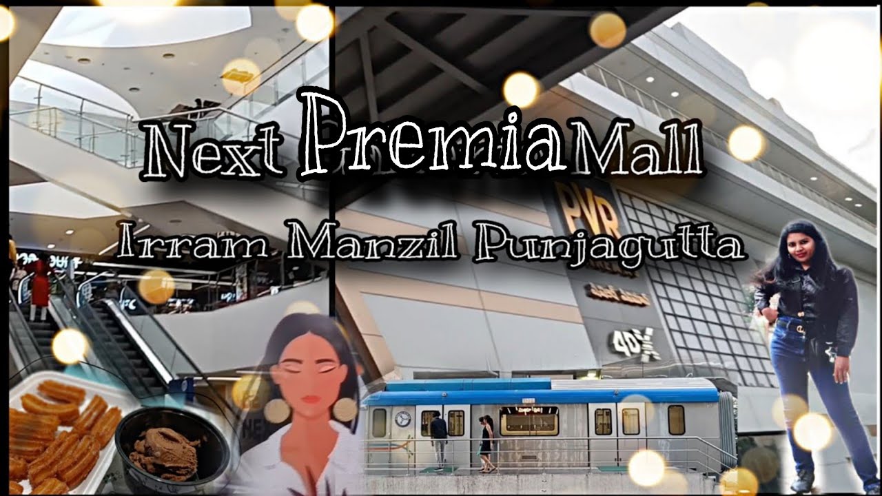 Next Premia Mall Irram Manzil Colony Punjagutta Hyderabad #trending # ...