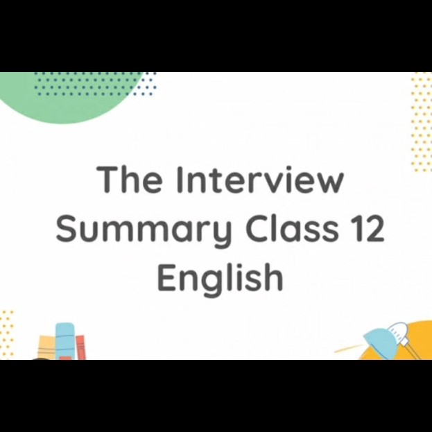 Class -12th English Flamingo ch -7 Interview summary in easy words # ...