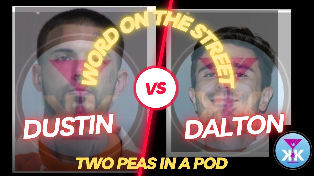 Word On The Street: Dalton & Dustin - Two Peas In A Pod! # ...