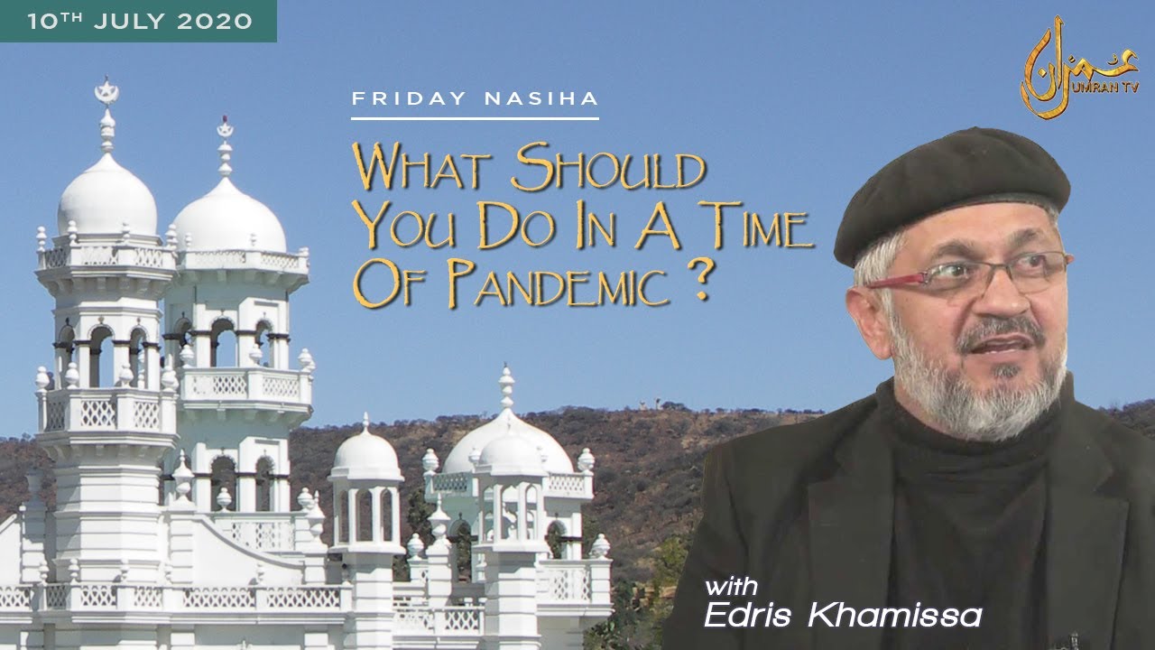 "What Should You Do In A Time of Pandemic ?" : Edris Khamissa - YouTube