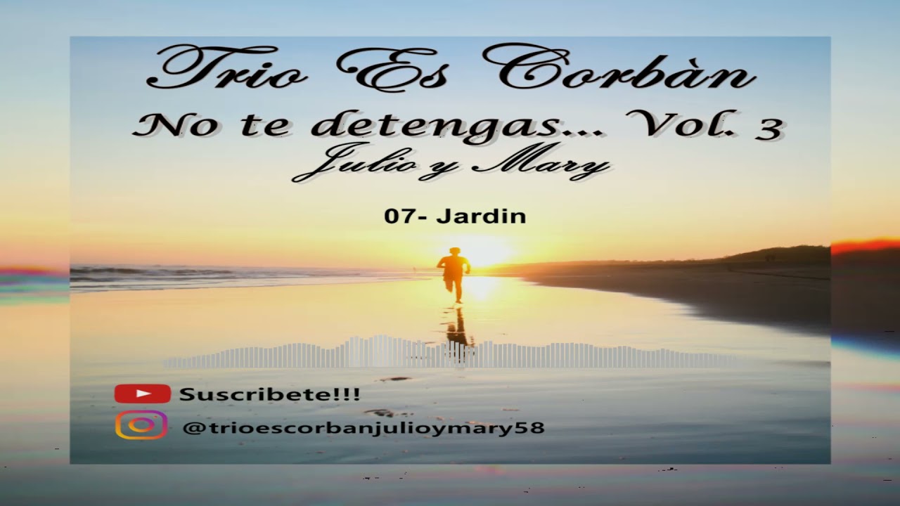 Jardin Nº 07 3º Vol NO TE DETEGAS Trio Es Corbàn Julio y Mary https://youtu.be/aCTprEhFsbo ...
