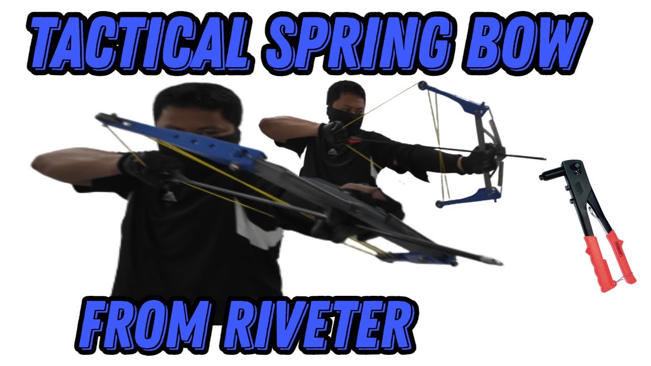 TACTICAL SPRING BOW FROM RIVETER - YouTube