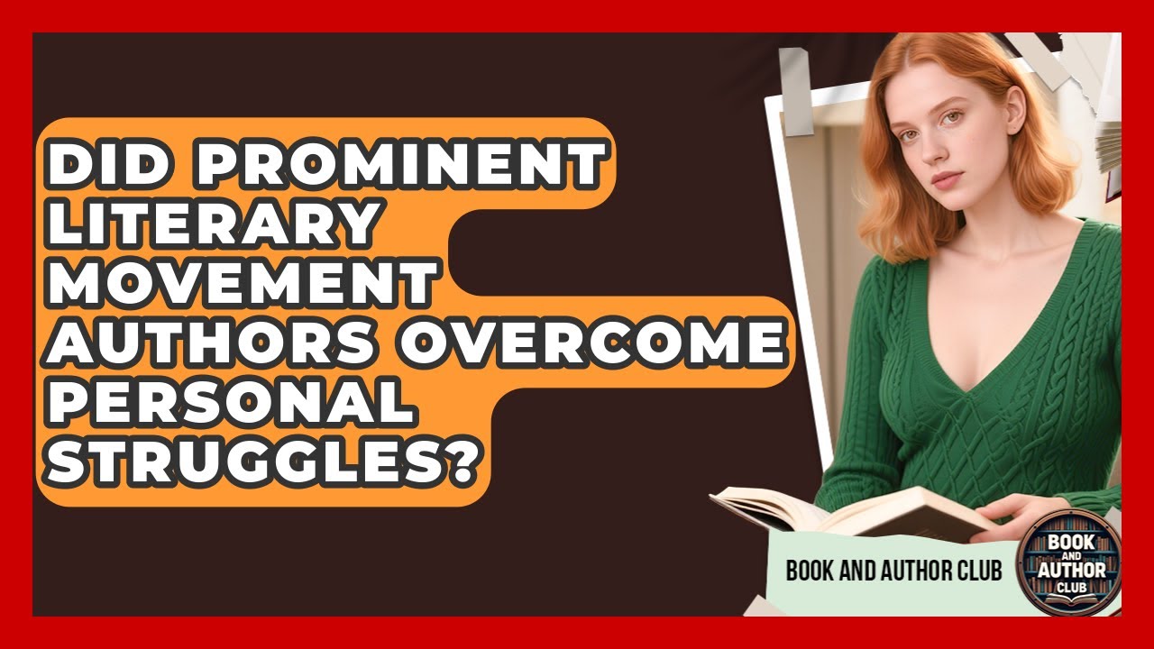 Did Prominent Literary Movement Authors Overcome Personal Struggles ...