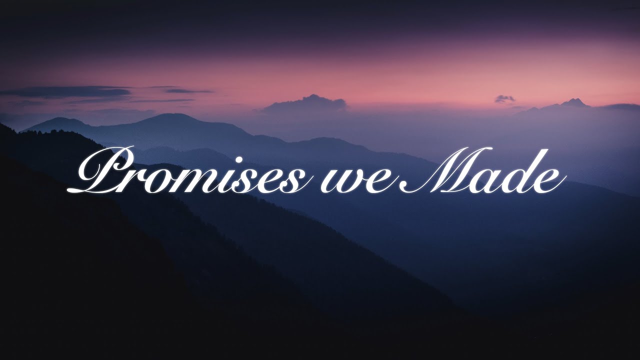 Promises we made (original) - YouTube