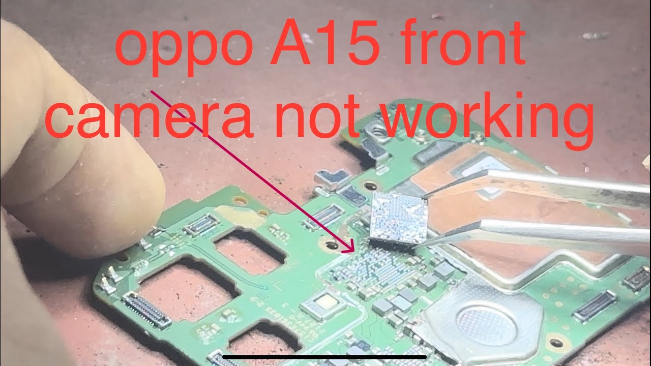 oppo A15 Front camera not working / ជួសជុល Oppo A15 អត់ដើរ camera មុខ ...