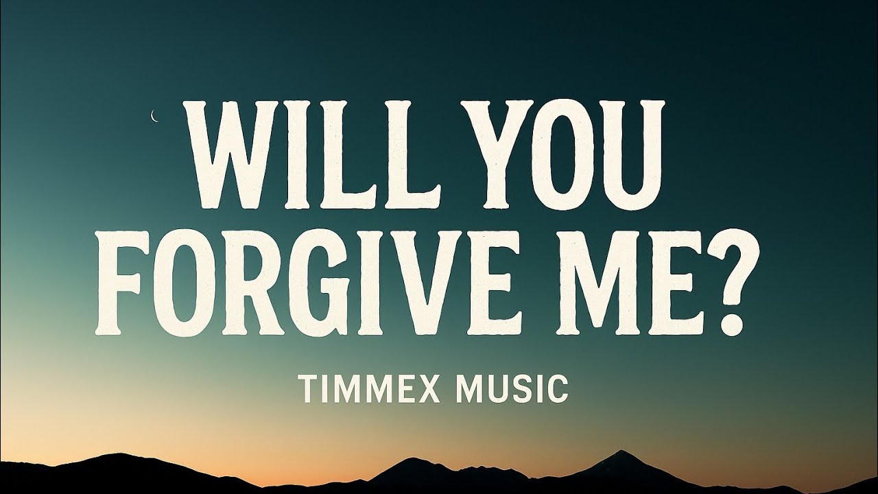 Will You Forgive Me? (A Heartfelt Apology Song) - YouTube