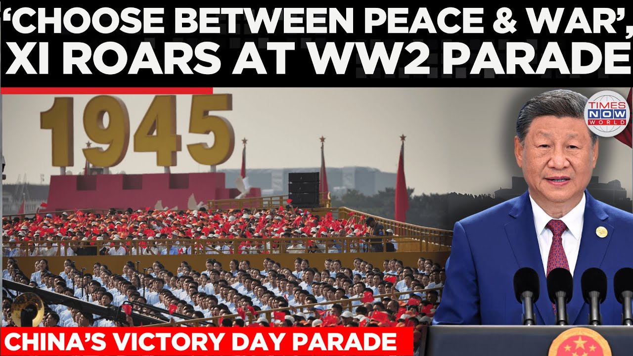 China Victory Parade 2025: Xi Declares PLA Heroic, Says China’s Rise ...