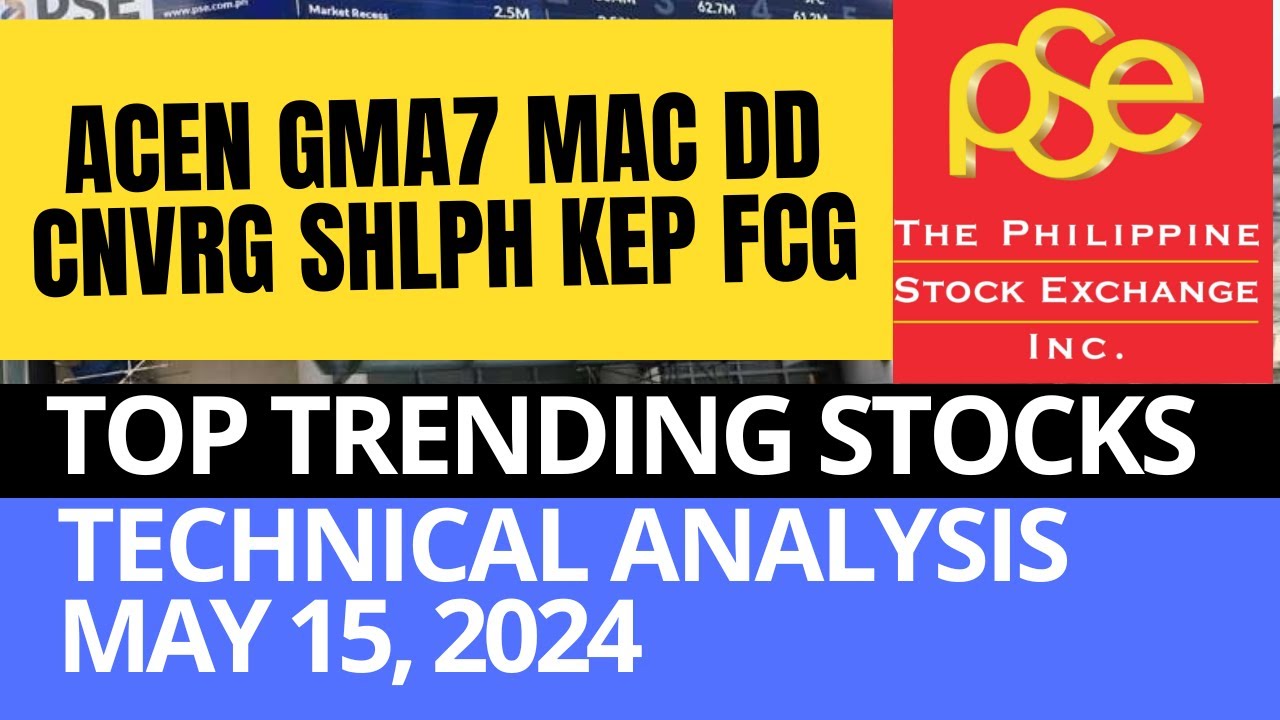 PSE TRENDING STOCKS: ACEN MAC FCG DD GMA7 CNVRG SHLPH KEP (STOCK MARKET) - YouTube