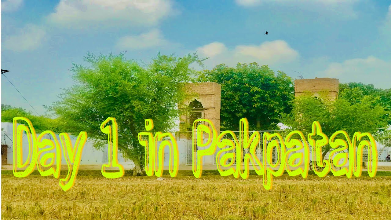 Day 1 in Pak patan #villagevlog - YouTube