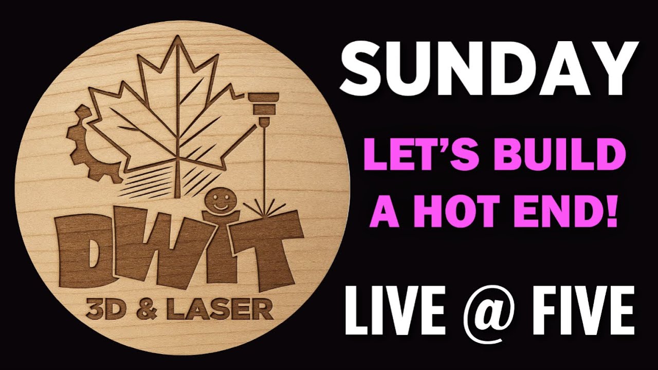DWIT 3D & Laser Sunday Live @ Five. Lets build a hot end. - YouTube