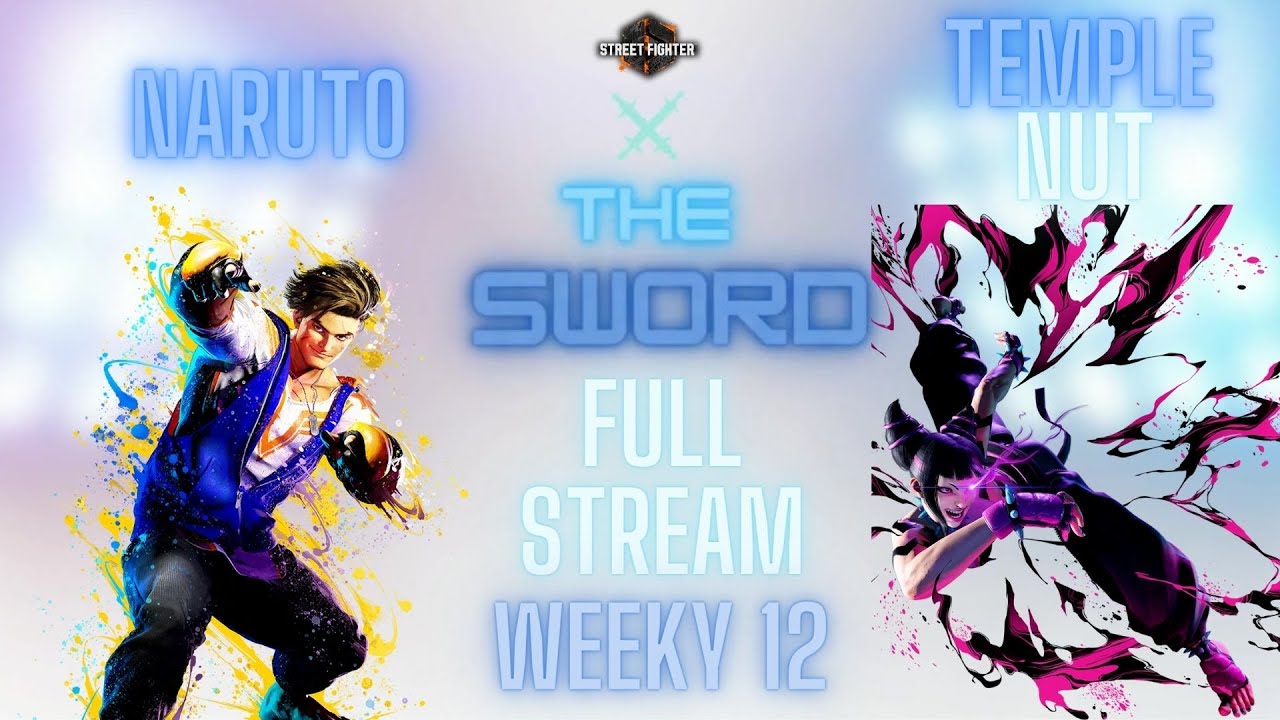 THE SWORD WEEKLY 12# SF6 FT TEMPLENUT,NARUTO,KIDDOKUN - YouTube