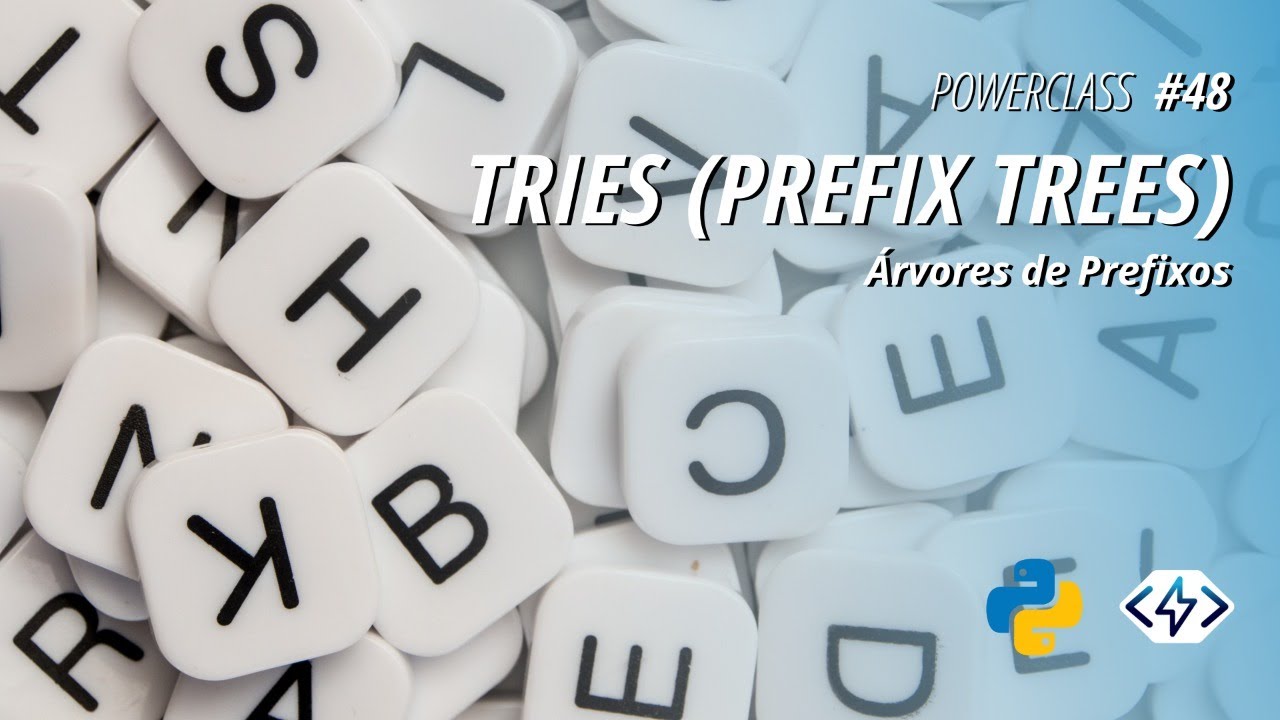 Powerclass #48 | Tries (Árvores de Prefixos ou Prefix Trees) - YouTube