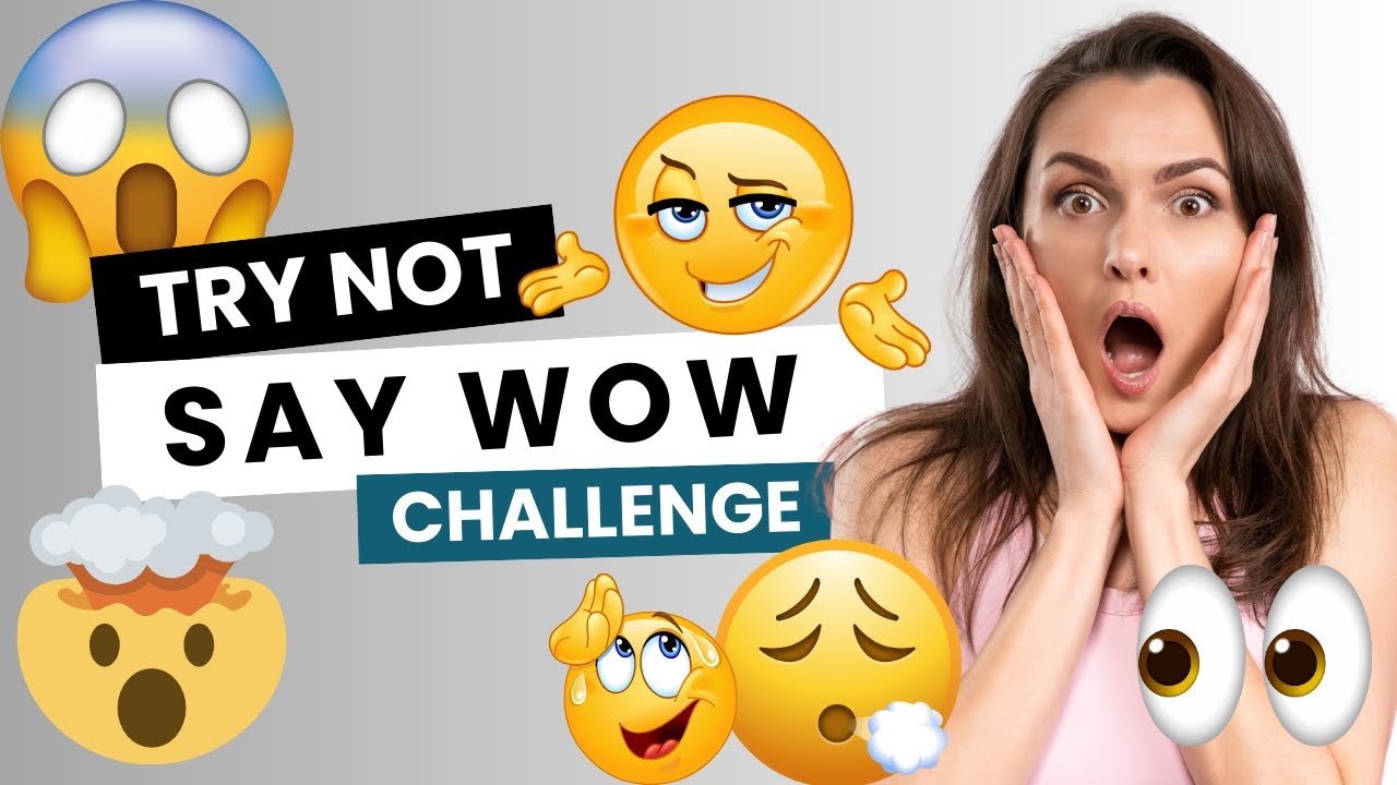 Try Not To Say WOW Challenge - YouTube