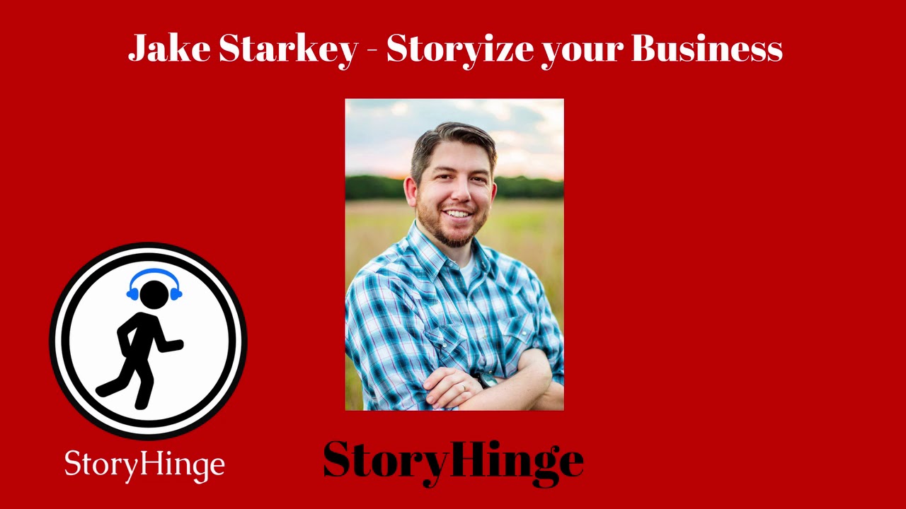 Jake Starkey. Helping companies use stories in business. StoryHinge Podcast Interview. - YouTube