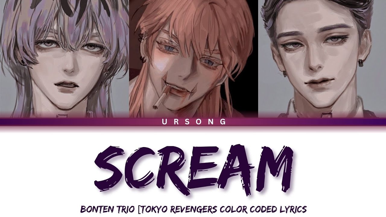 SCREAM - BONTEN TRIO [Tokyo Revengers Color Coded Lyrics] - YouTube