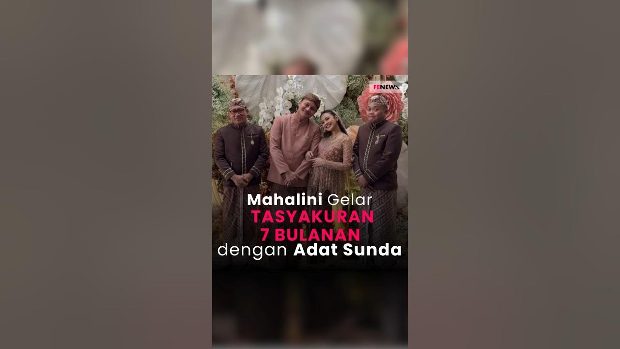Mahalini Gelar Tasyakuran 7 Bulanan dengan Adat Sunda #mahalini #rizkyfebian # ...