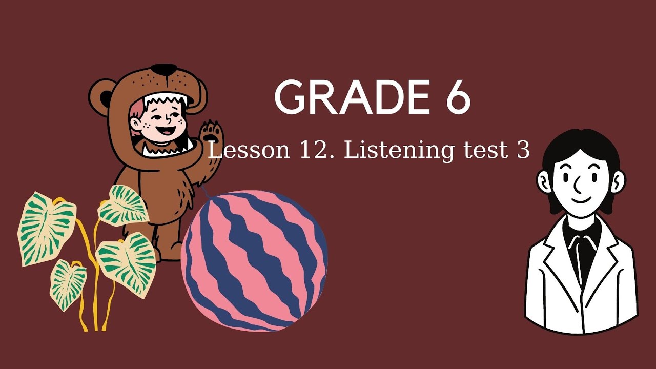 Grade 6 Lesson 12 Listening test 3 - YouTube
