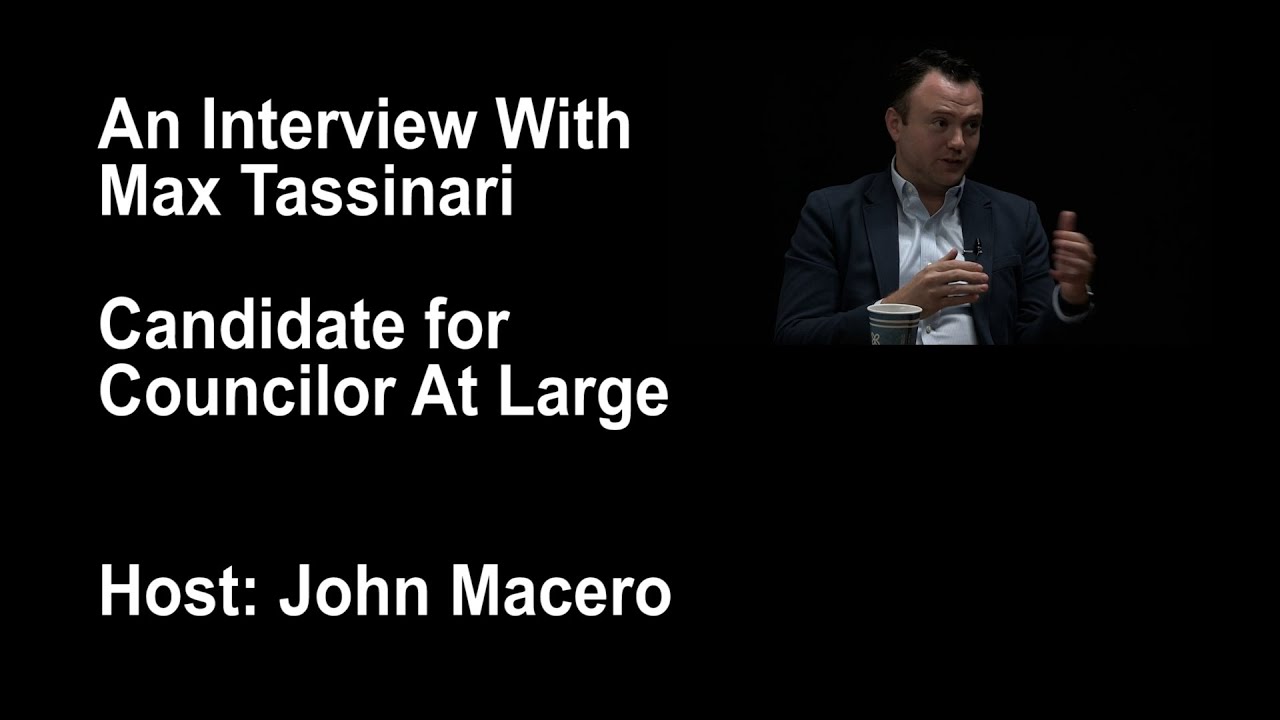 John Macero Interviews Max Tassinari, Candidate for Councilor At Large ...