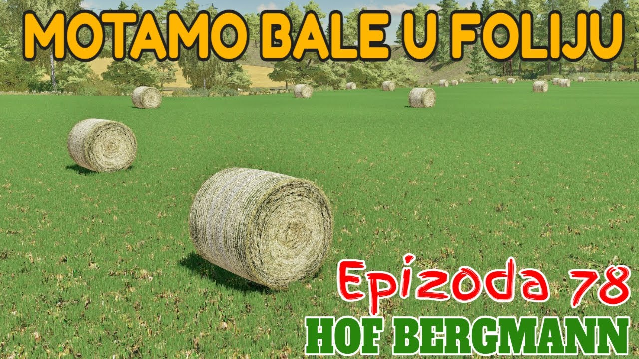 MOTAMO BALE U FOLIJU (NOVE TEXTURE) ! - HOF BERGMANN MAPA - EPIZODA 78 - YouTube