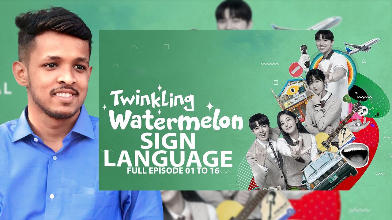 Twinkling Watermelon Episode | Deaf Sign Language | Special Episode ️💯 ...