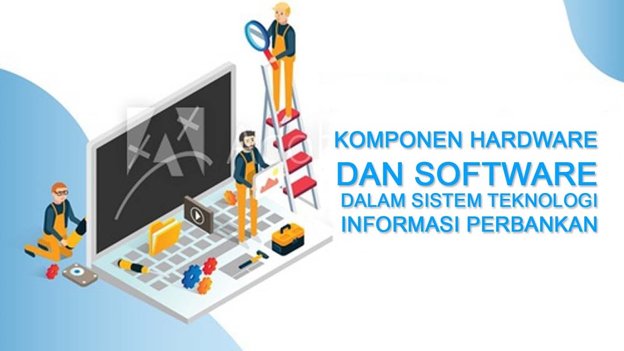 KOMPONEN HARDWARE DAN SOFTWARE DALAM SISTEM INFORMASI PERBANKAN - YouTube