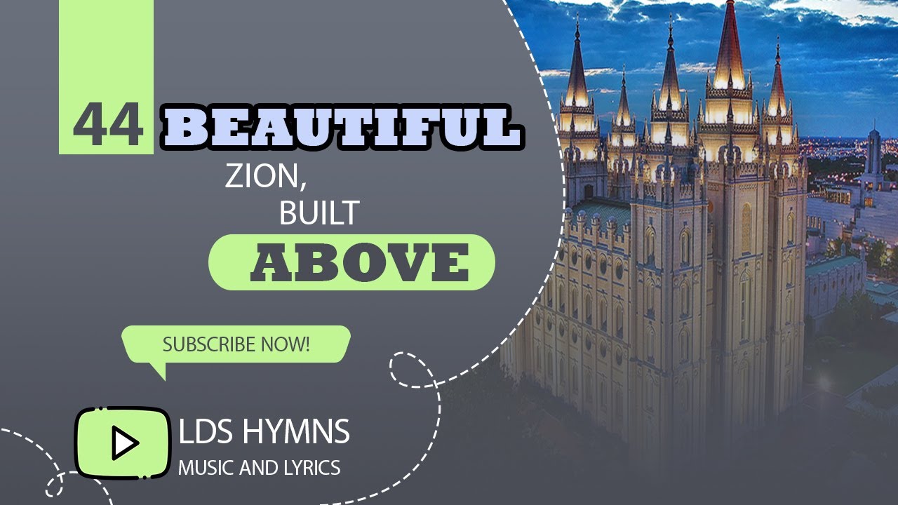 Beautiful Zion, Built Above - LDS Hymn #44 - YouTube