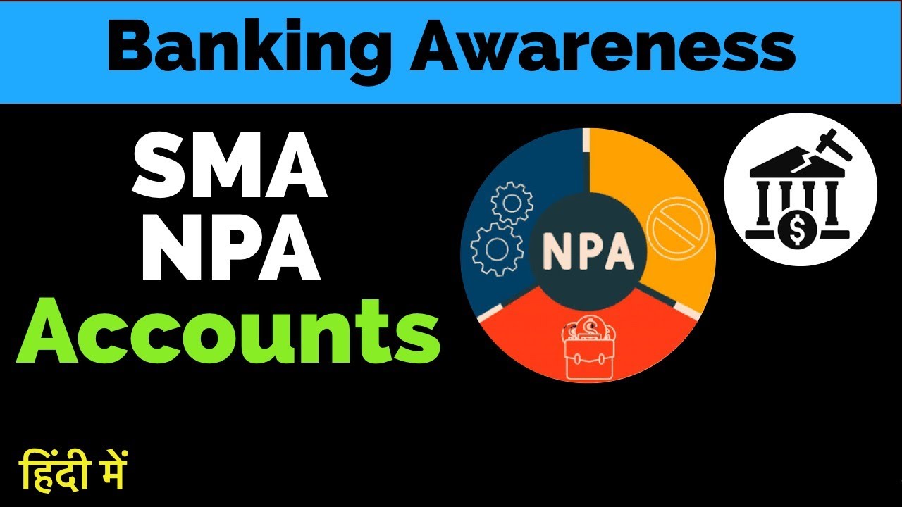 SMA and NPA एकाउंट्स क्या होते हैं | What are SMA and NPA accounts # ...