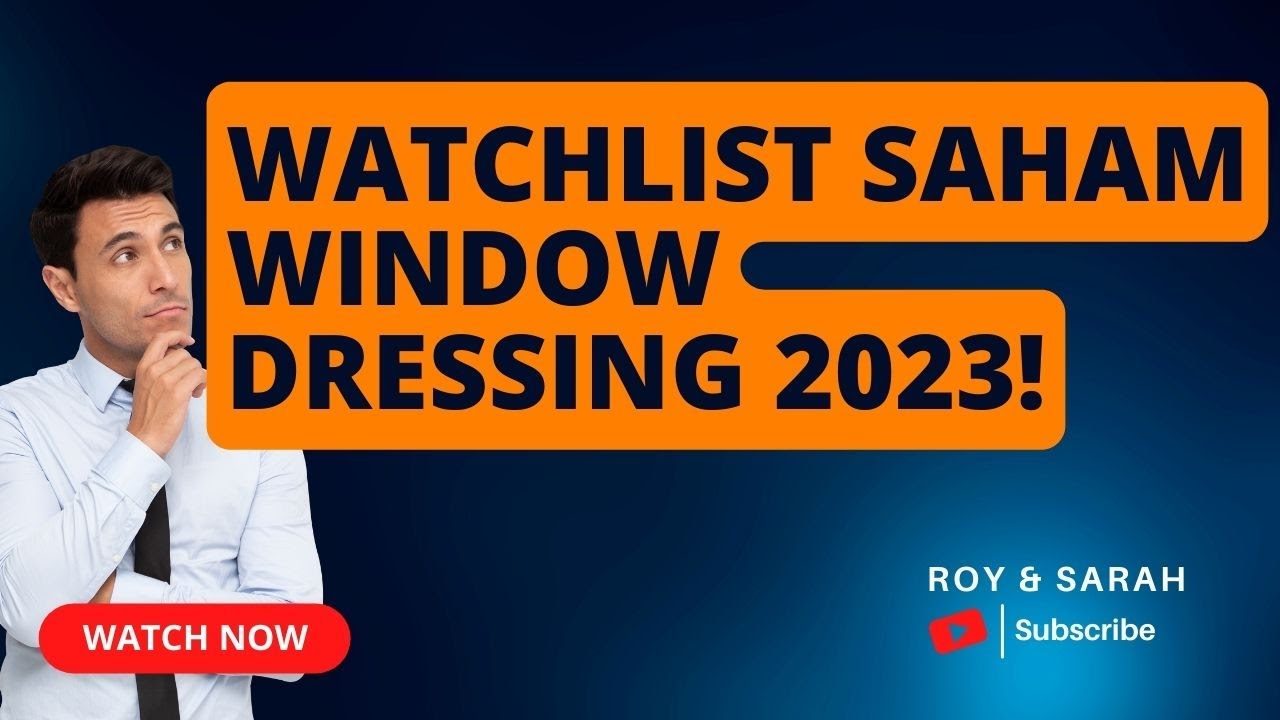 WATCHLIST SAHAM UNTUK WINDOW DRESSING 2023! - YouTube