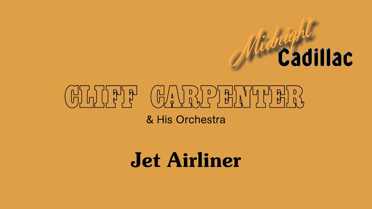 CLIFF CARPENTER & HIS ORCHESTRA Jet Airliner - YouTube