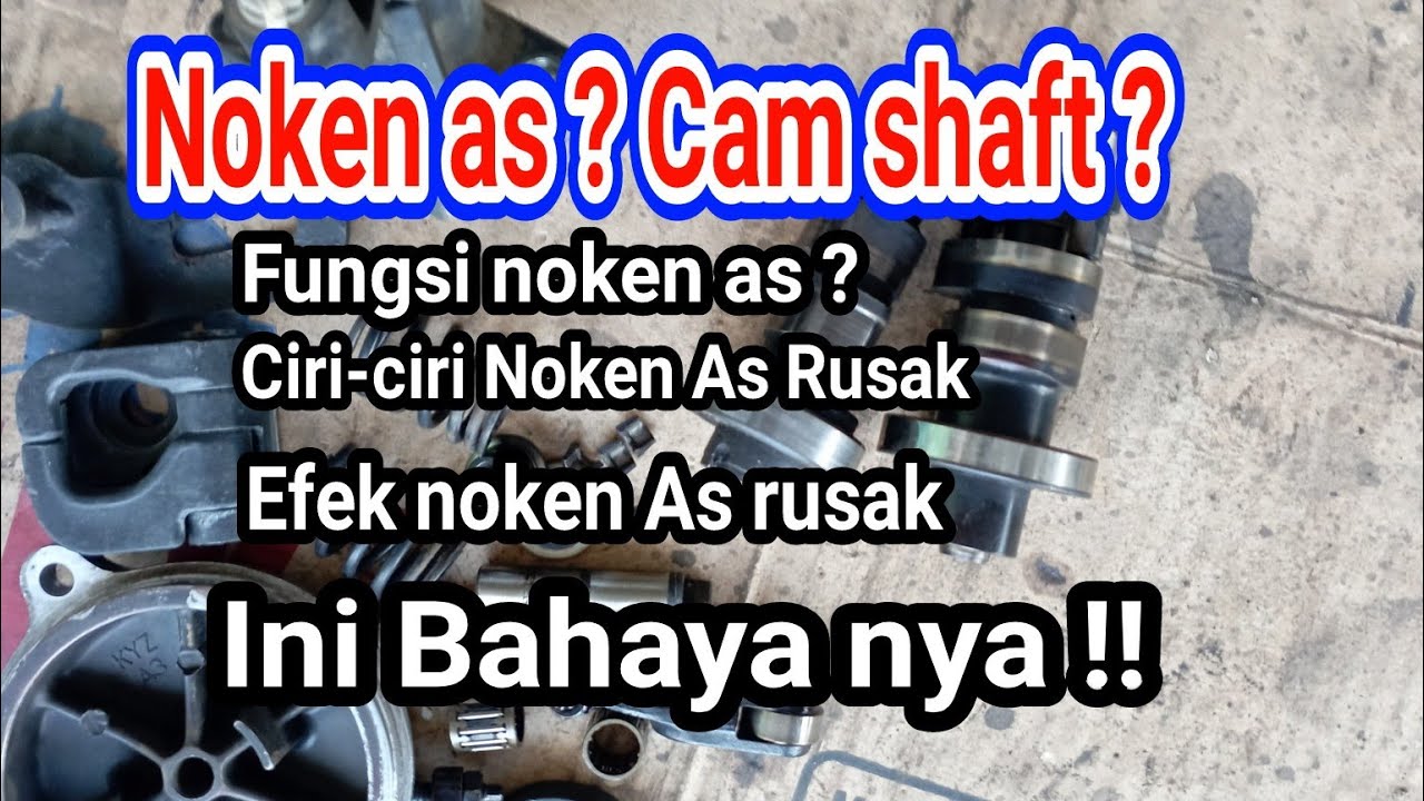 Noken As Fungsi, Penyebab dan Ciri Noken As Motor Rusak | Motor 4T| ini ...