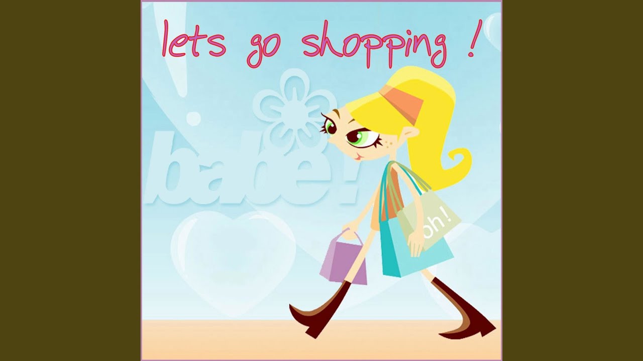 Lets Go Shopping - YouTube