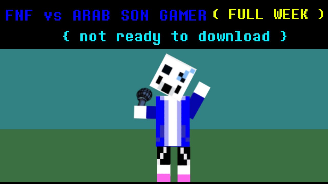 FINNALY! - FNF vs ARAB SON GAMER (FULL WEEK) [not ready to download yet ...